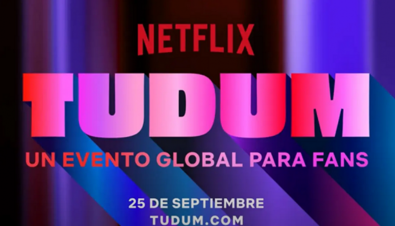 "Tudum", el primer evento global para fans de Netflix - Data eNe